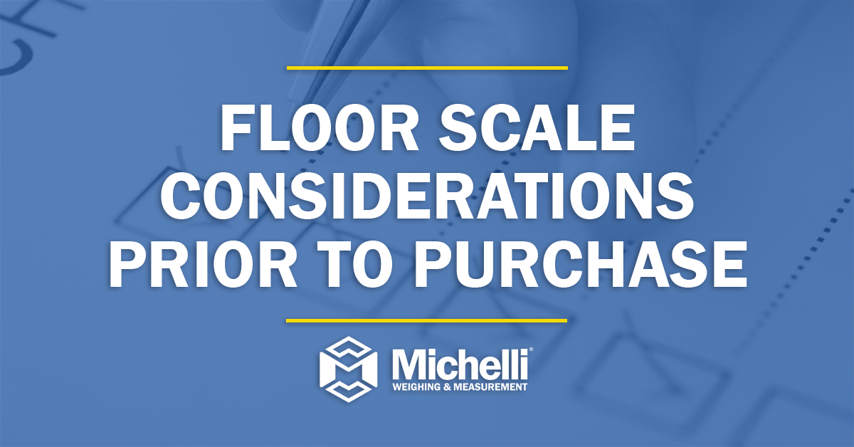 Floor Scale Considerations Prior to Purchase | Michelli Weighing ...