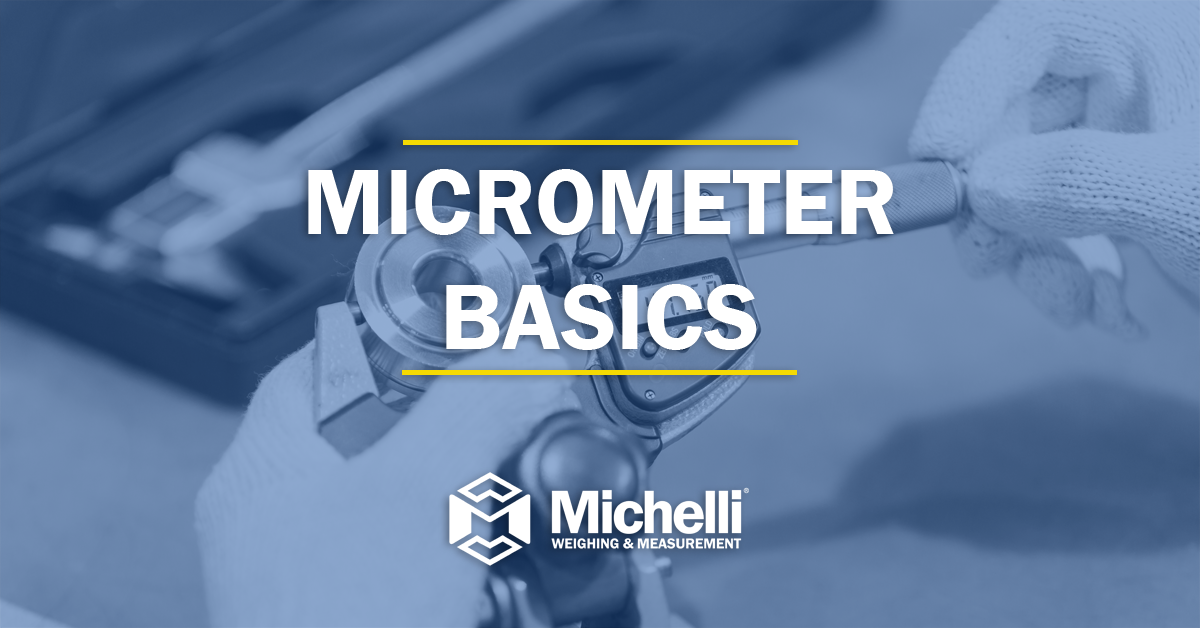 Micrometer Basics | Michelli Weighing & Measurement