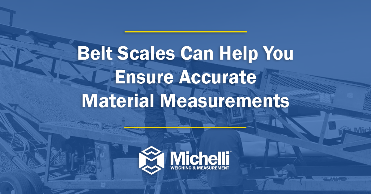 Belt Scales Can Help Ensure Accurate Material Measurements | Michelli ...